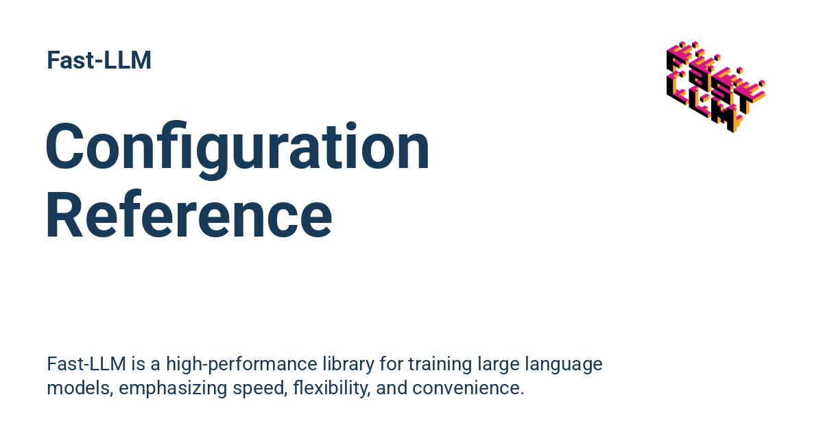 Configuration Reference - Fast-LLM