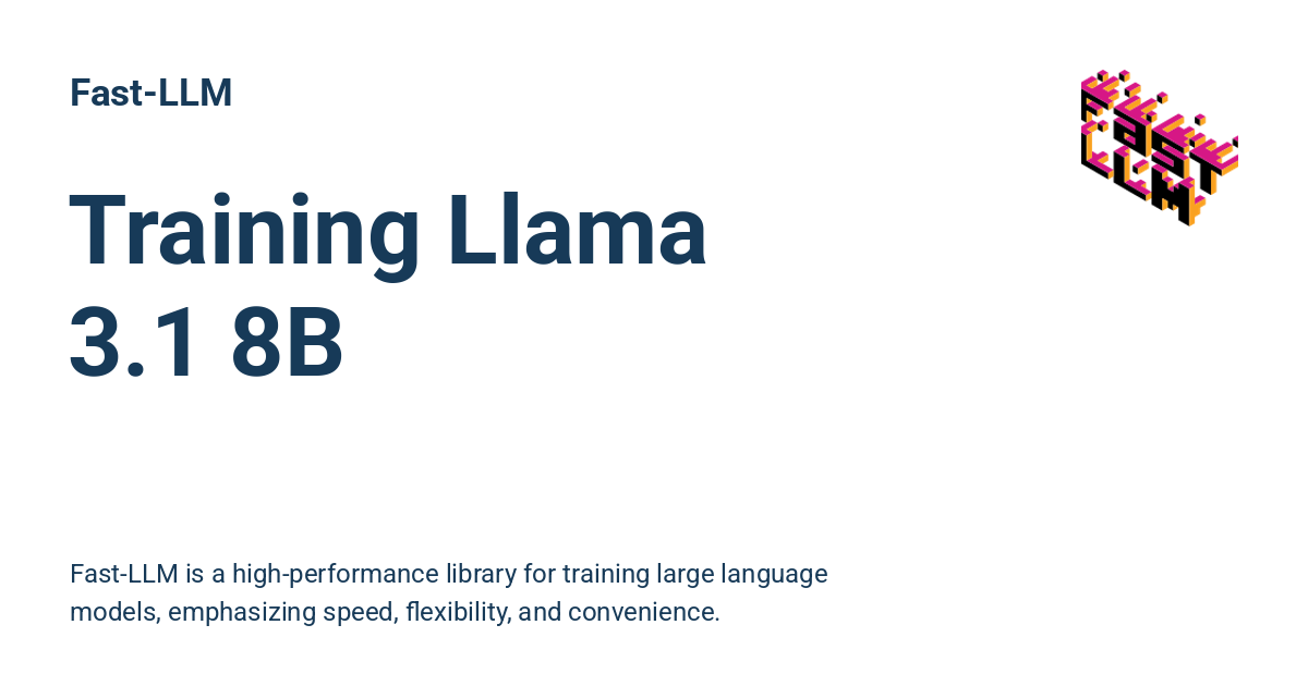 Training Llama 3.1 8B - Fast-LLM