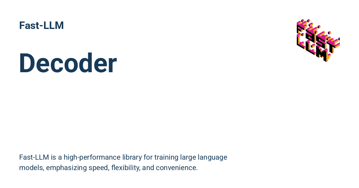 Decoder - Fast-LLM